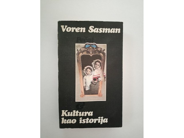Kultura kao istorija - Voren Sasman
