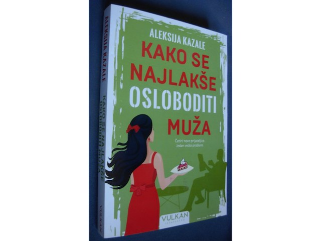KAKO SE NAJLAKŠE OSLOBODITI MUŽA - Aleksija Kazale
