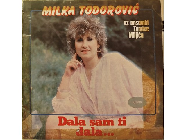 Milka Todorović – Dala Sam Ti, Dala / Žalim, Žalim