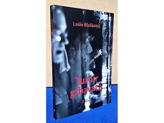 Turnir grbavaca - Laslo Blašković