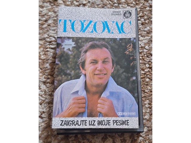 KASETA-TOZOVAC-ZAIGRAJTE UZ MOJE PESME-ORIGINAL