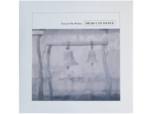 DEAD CAN DANCE - TOWARD THE WITHIN