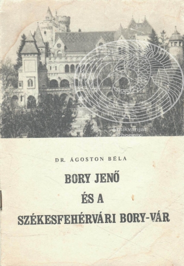 Bory Jenő és a székesfehérvári Bory-vár