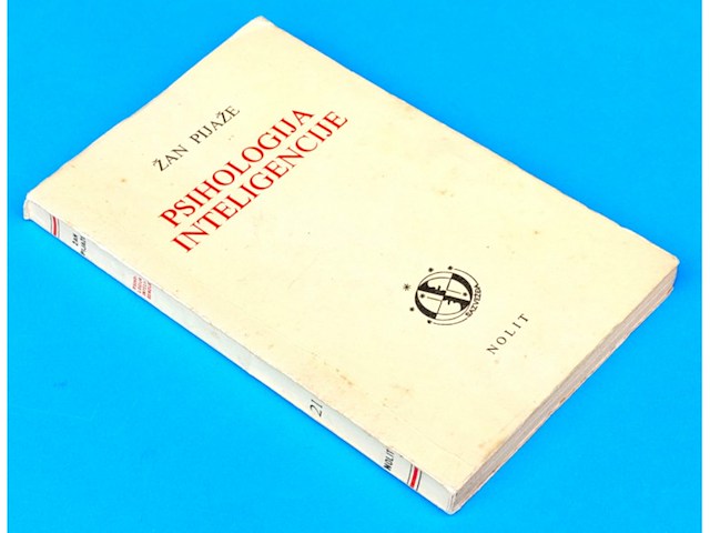 PSIHOLOGIJA INTELIGENCIJE - Žan Pijaže