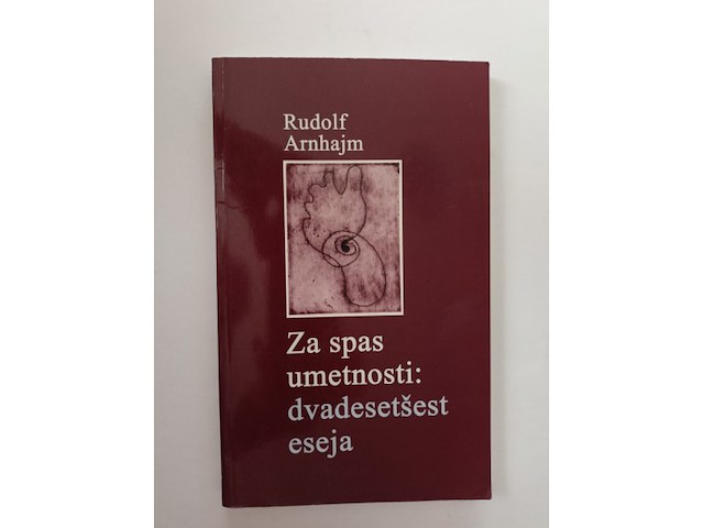 ZA SPAS UMETNOSTI 26 eseja - Rudolf Arnhajm