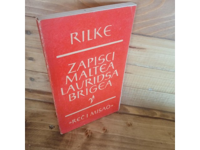 ZAPISI MALTEA LAURIDSA BRIGEA - R. M. RILKE