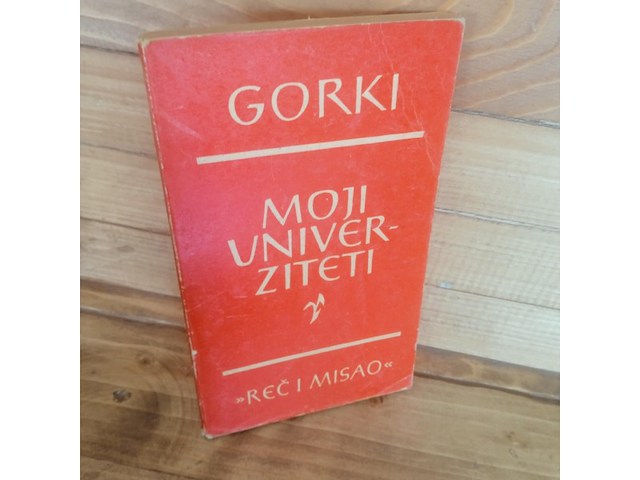 MOJI UNIVERZITETI - MAKSIM GORKI