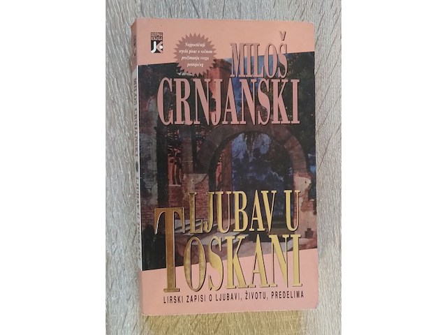 Ljubav u Toskani Miloš Crnjanski