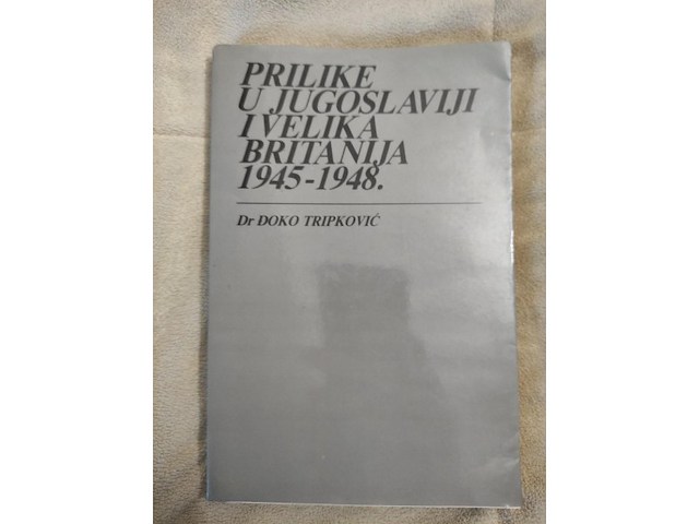Prilike u Jugoslaviji i Velika Britanija 1945-1948,Dr Đ