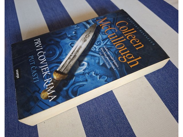 Prvi covjek Rima: Put časti - Colleen McCullough