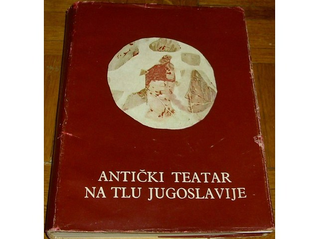 ANTIČKI TEATAR NA TLU JUGOSLAVIJE - Dušan Rnjak