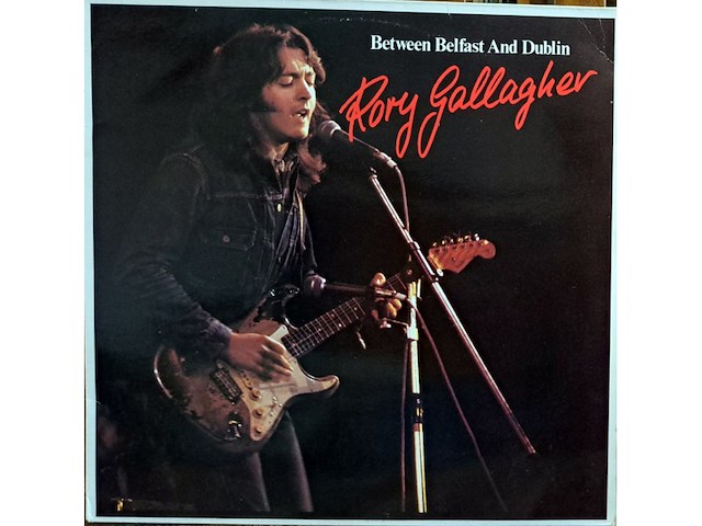 Rory Gallagher – Between Belfast And Dublin (UK; `80)