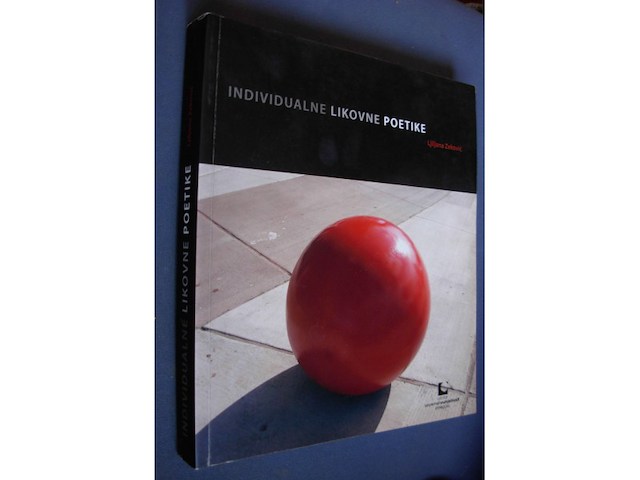 INDIVIDUALNE LIKOVNE POETIKE - Ljiljana Zeković