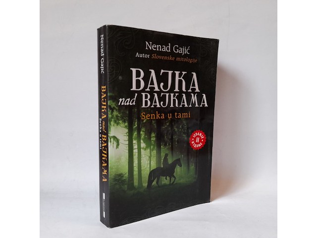 BAJKA NAD BAJKAMA: SENKA U TAMI - Nenad Gajić