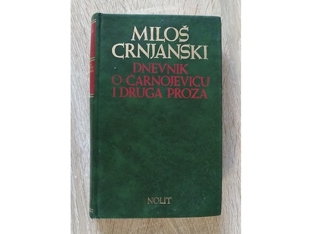 DNEVNIK O ČARNOJEVIĆU I DRUGA PROZA Miloš Crnjanski