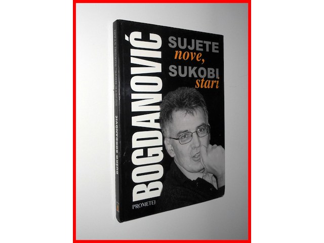 Sujete nove, sukobi stari - Duško Bogdanović