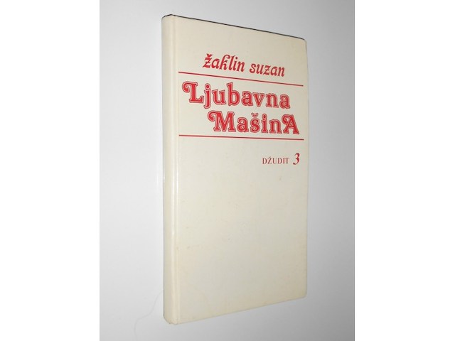 Ljubavna mašina 3 Džudit - Džeklin Suzan