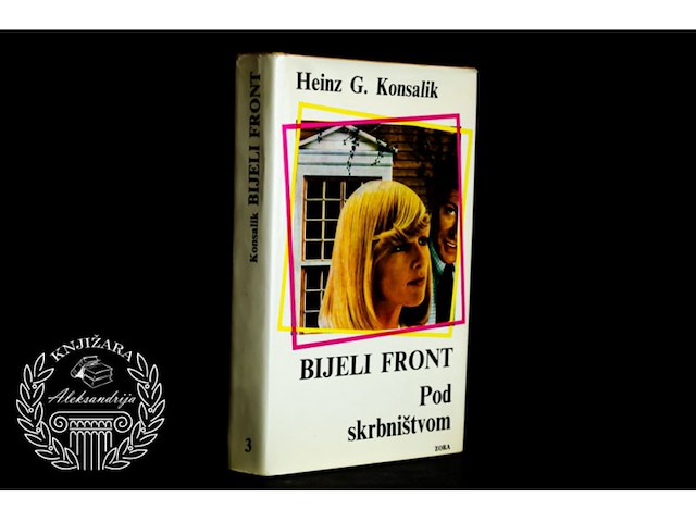 Heinz G. Konsalik Bijeli front Pod skrbništvom