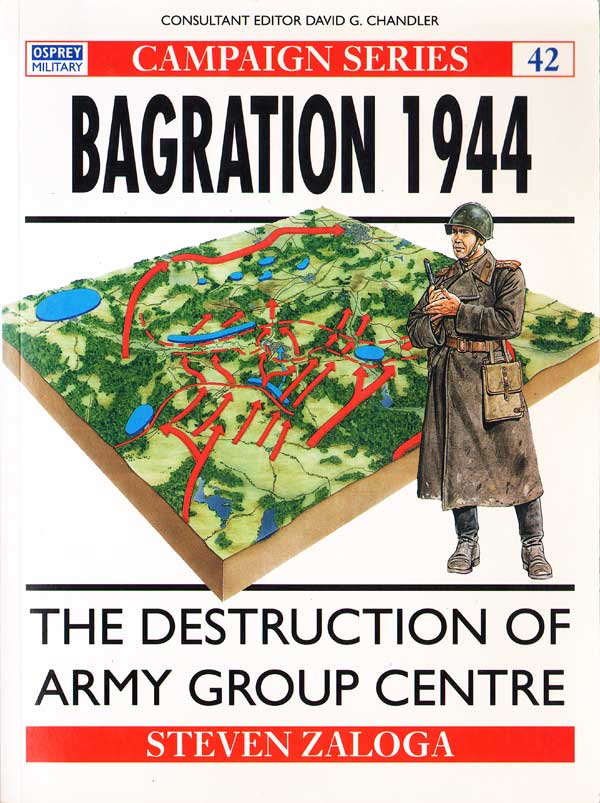 BAGRATION 1944 : The Destruction of Army Group Centre