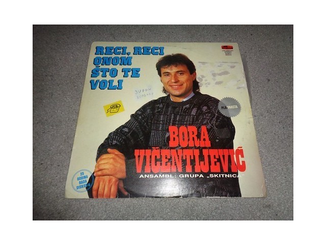 Bora Vićentijević -  Reci, reci onom što te voli