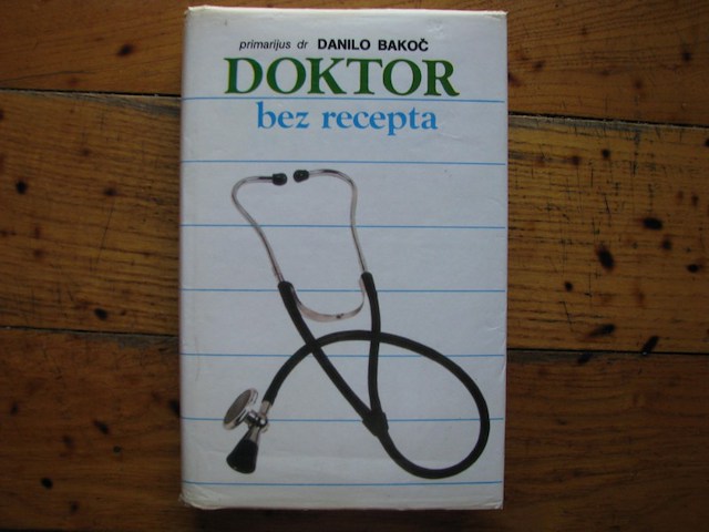 DANILO BAKOČ - DOKTOR BEZ RECEPTA