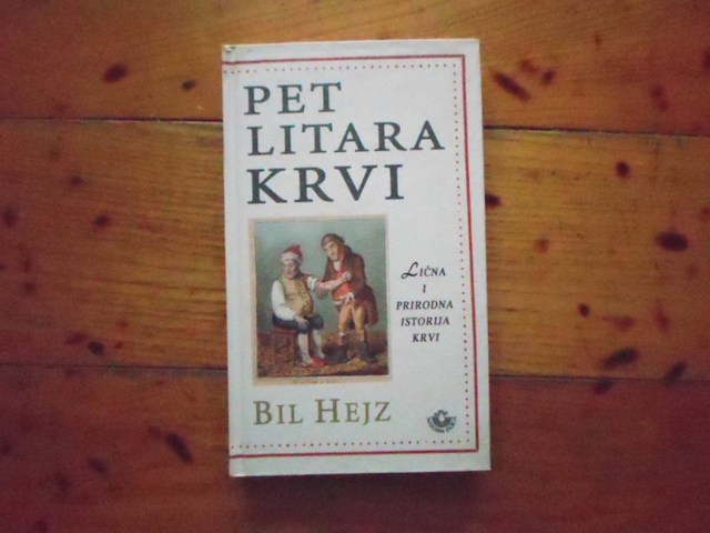 BIL HEJZ - PET LITARA KRVI