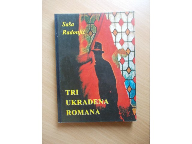 Tri ukradena romana - Saša Radonjić