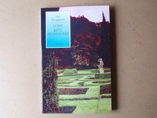 Aris Maragopulos - LJUBAV, BAŠTE, NEZAHVALNOST