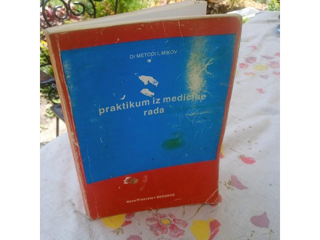 PRAKTIKUM IZ MEDICINE RADA - Metodi I. Mikov