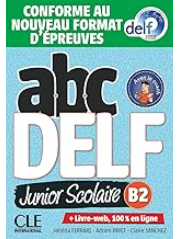 ABC DELF Junior scolaire – Niveau B2 – Livre + DVD + Livre-web – Conforme au nouveau format d’épreuves