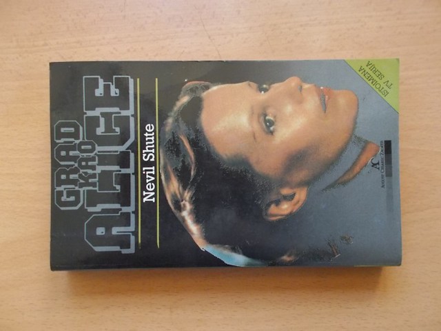 GRAD KAO ALICE - NEVIL SHUTE