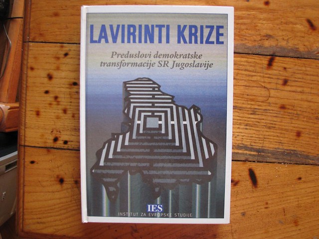 LAVIRINTI KRIZE-PREDUSLOVI DEMOKRAT.TRANSFO. SR JUGOSVL