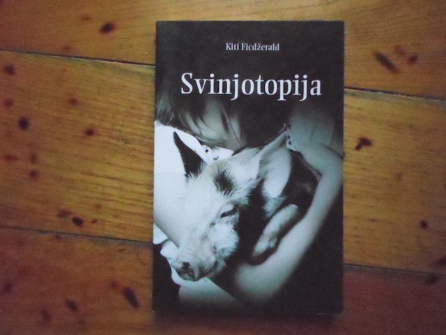 KITI FICDŽERALD - SVINJOTOPIJA