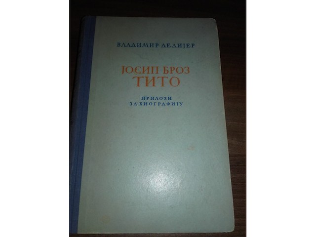 Vladimir Dedijer PRILOZI ZA BIOGRAFIJU J.B.TITA