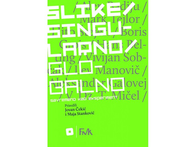 SLIKE / SINGULARNO / GLOBALNO, prir. J. Čekić i dr.