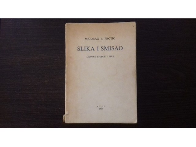 Slika i smisao,Miodrag B.Protić