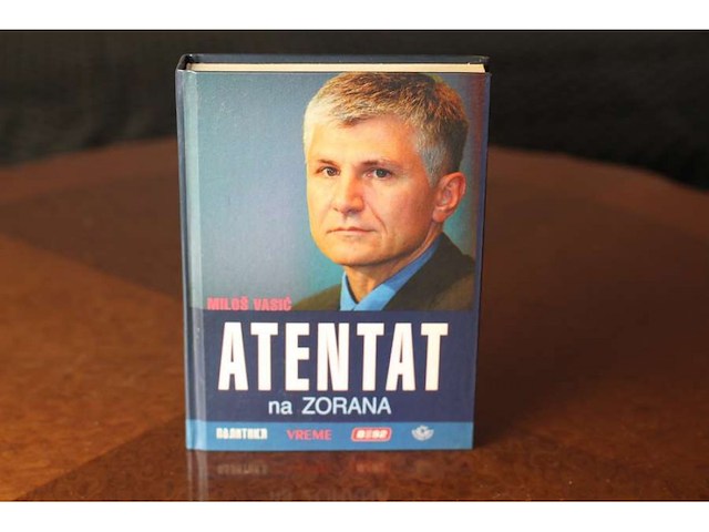 Milos Vasic - Atentat na Zorana