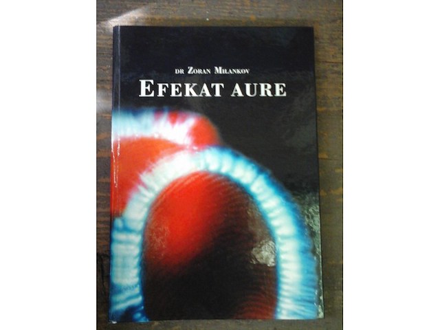 Dr. Zoran Milankov: EFEKAT AURE