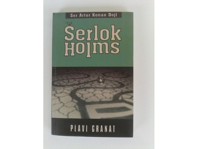 Artur Konan Dojl - ŠERLOK HOLMS - PLAVI GRANIT