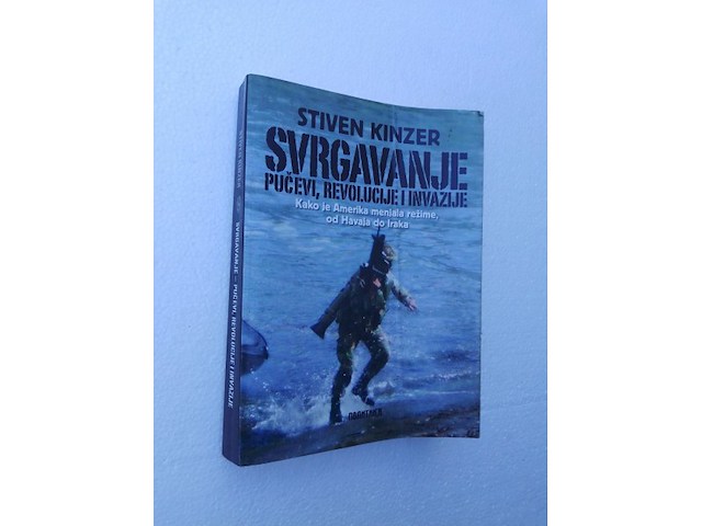 SVRGAVANJE-PUČEVI, REVOLUCIJE I INVAZIJE-STIVEN KINZER