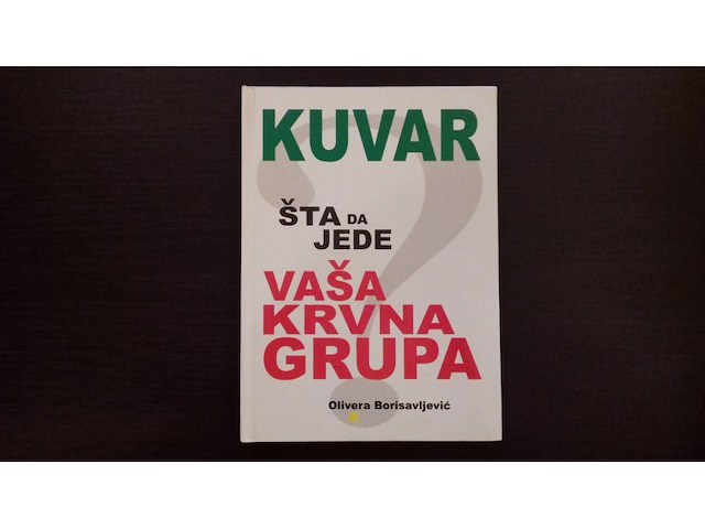 Šta da jede vaša krvna grupa,Olivera Borisavljević