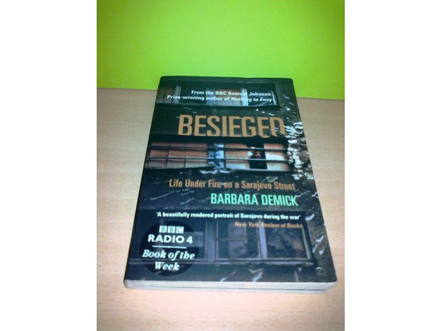 Brbara Demick - Besieged Life Under Fire on a Sarajevo
