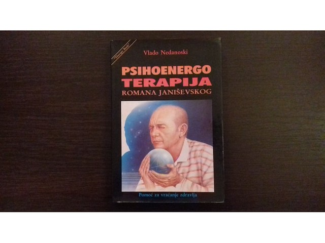 Psihoenergo terapija Romana Janiševskog,V.Nedanoski