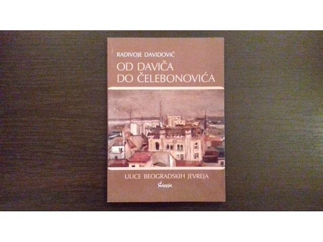Od Daviča do Čelebonovića,Radivoje Davidović