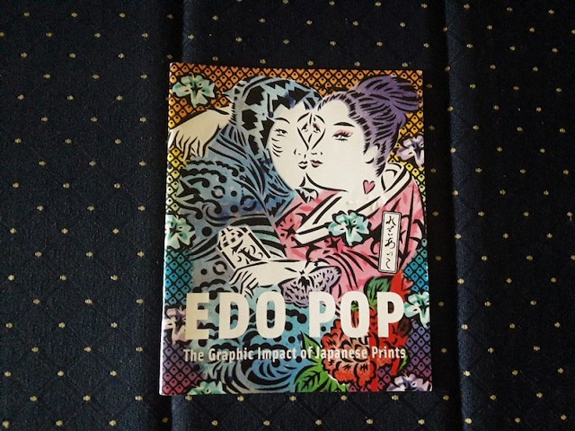 Edo Pop/The Graphic Impact of Japanese Prints