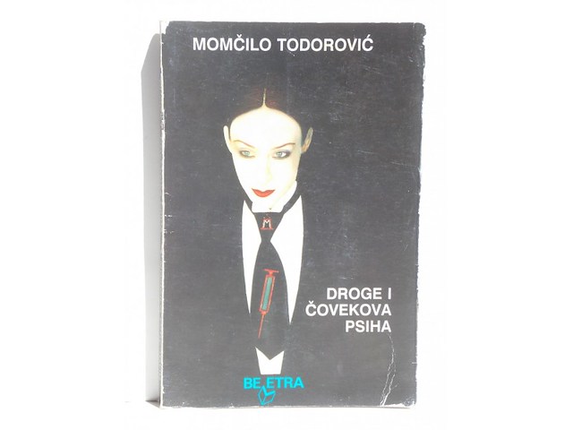 Droge i čovekova psiha - Momčilo Todorovic