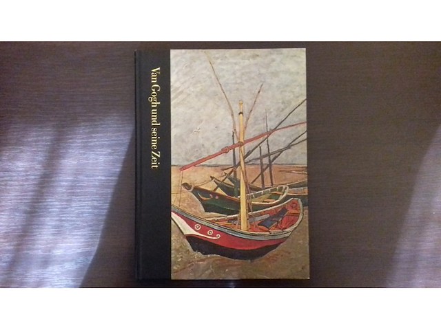 Van Gogh und seine Zeit
