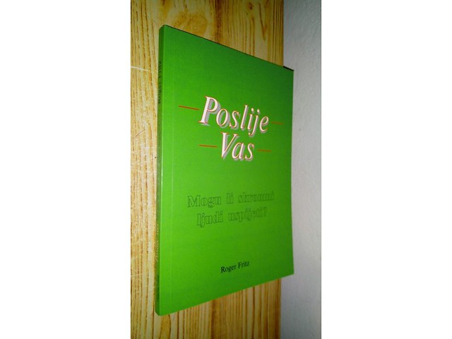 Mogu li skromni ljudi uspeti/ Poslije vas - Roger Fritz