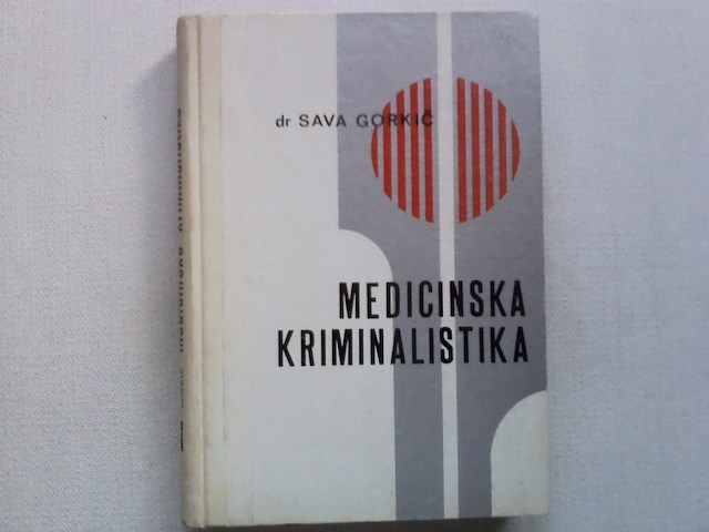 Sava Gorkič - Medicinska kriminalistika