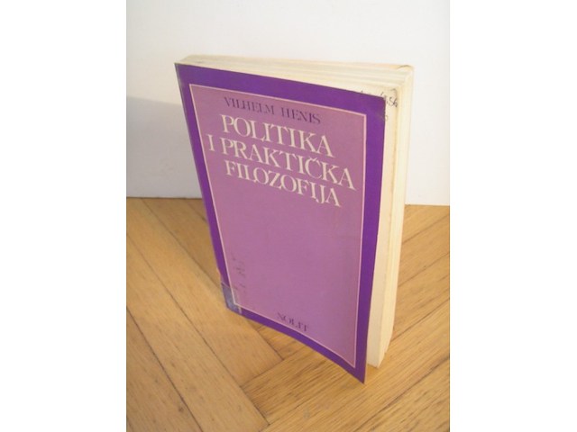 Vilhelm Henis - Politika i prakticka filozofija